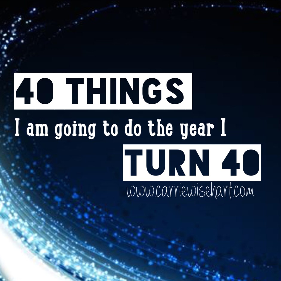 My Year of the Brave: List of 40 – Carrie Wisehart