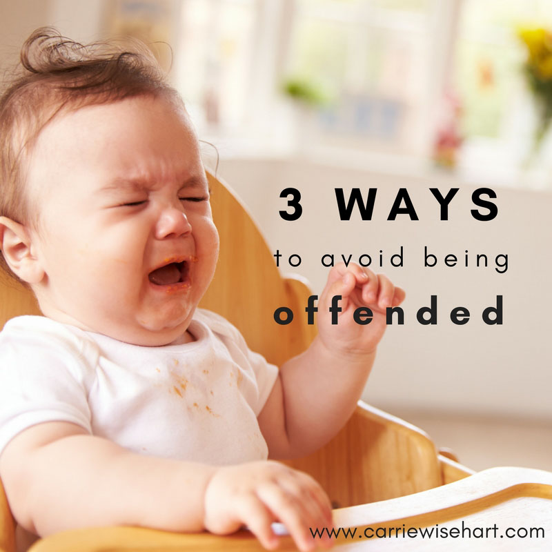 three ways to avoid being offended – Carrie Wisehart